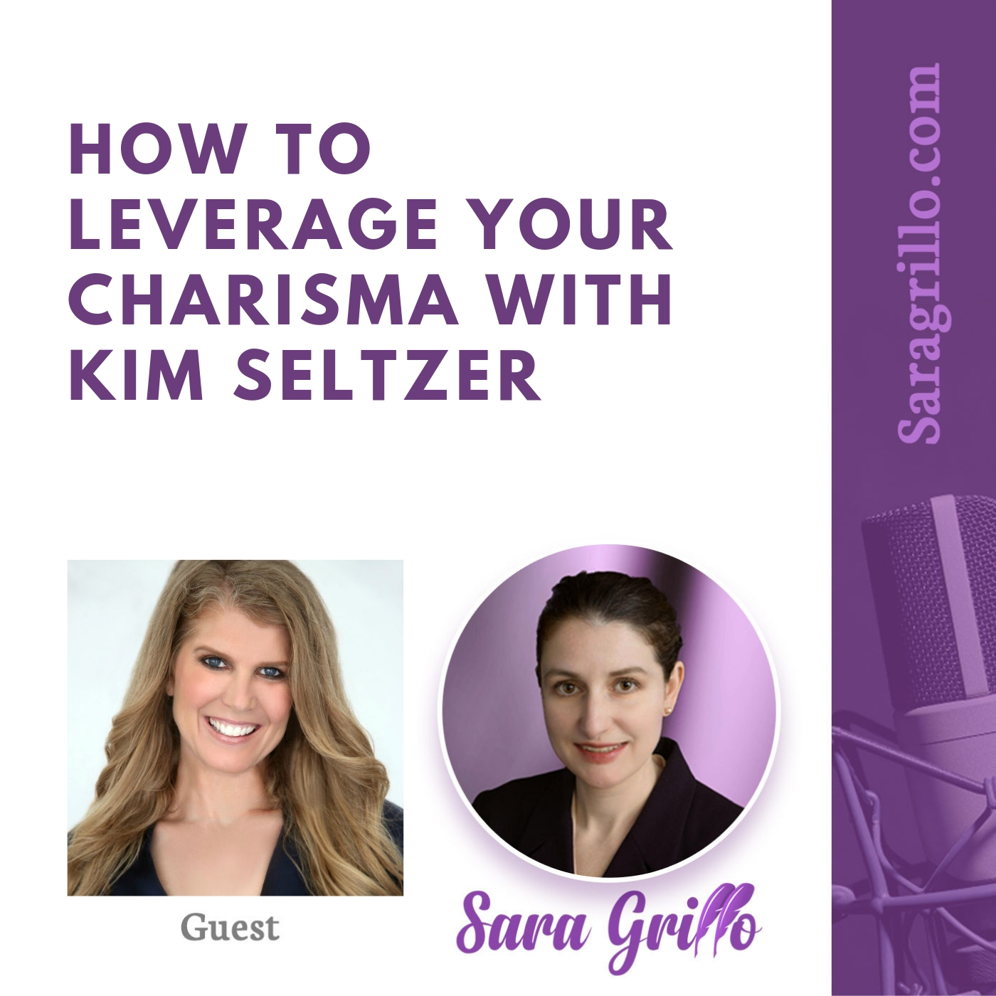 How to Leverage Your Charisma with Kim Seltzer - Sara Grillo - Podcasts ...