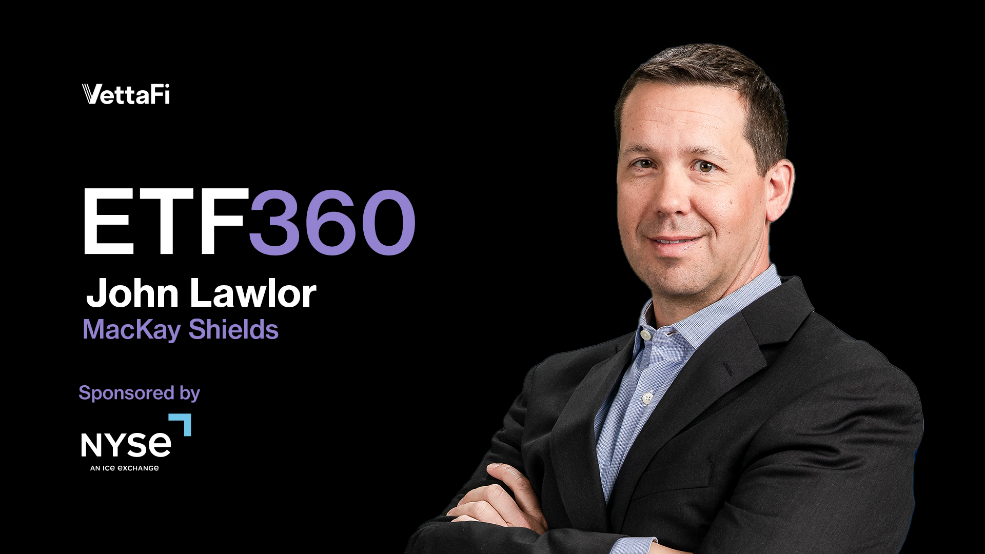 ETF 360: John Lawlor of MacKay Shields - Videos - Advisor Perspectives
